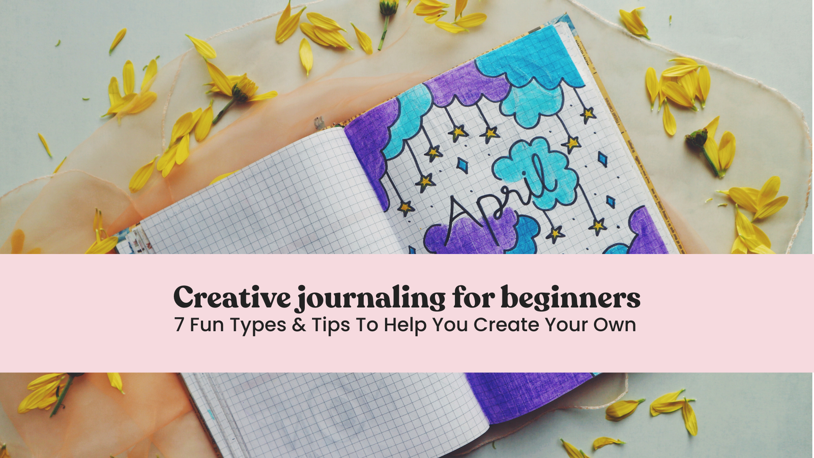 Creative Journaling for Beginners: 7 Fun Types & Tips - HeartSwapz by ...